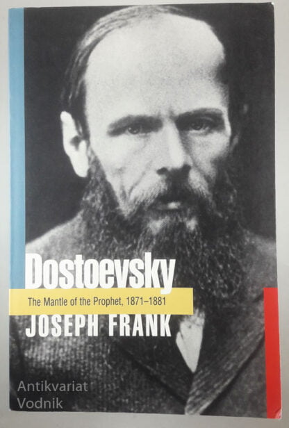 DOSTOEVSKY; THE MANTLE OF THE PROPHET, 1871-1881, Joseph Frank ...
