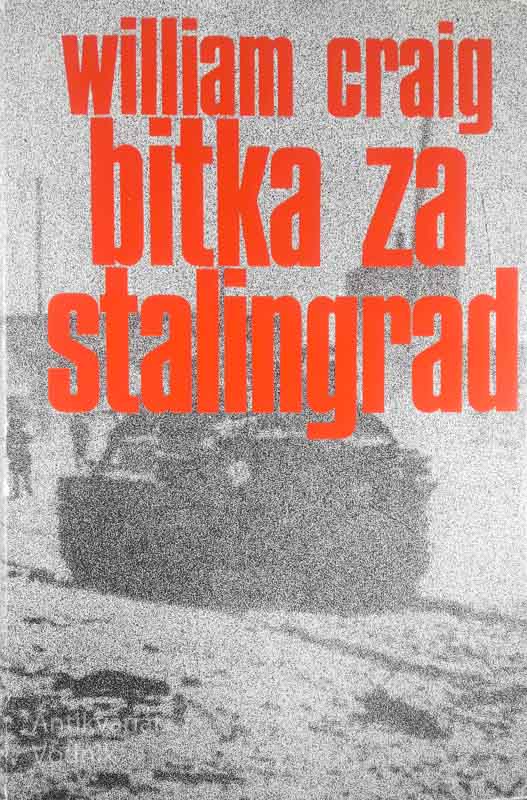 BITKA ZA STALINGRAD, William Craig – Antikvariat Vodnik